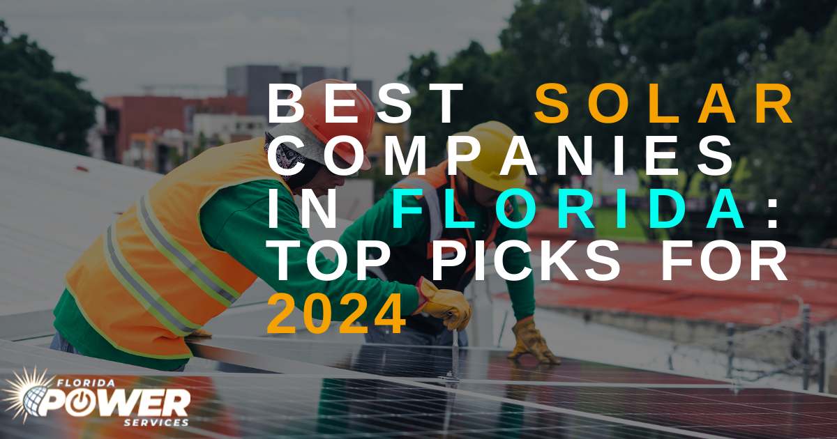 Best Solar Companies in Florida: Top Picks for 2024 - Florida Power ...