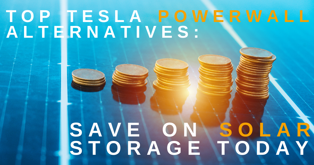 Top Tesla Powerwall Alternatives: Save on Solar Storage Today