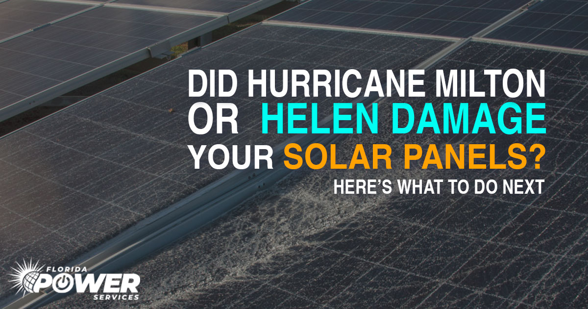 Did Hurricane Milton or Helene Damage Your Solar Panels?